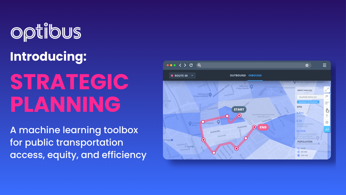 Introducing Optibus Strategic Planning: A Comprehensive Toolbox for Transportation Planners and ...